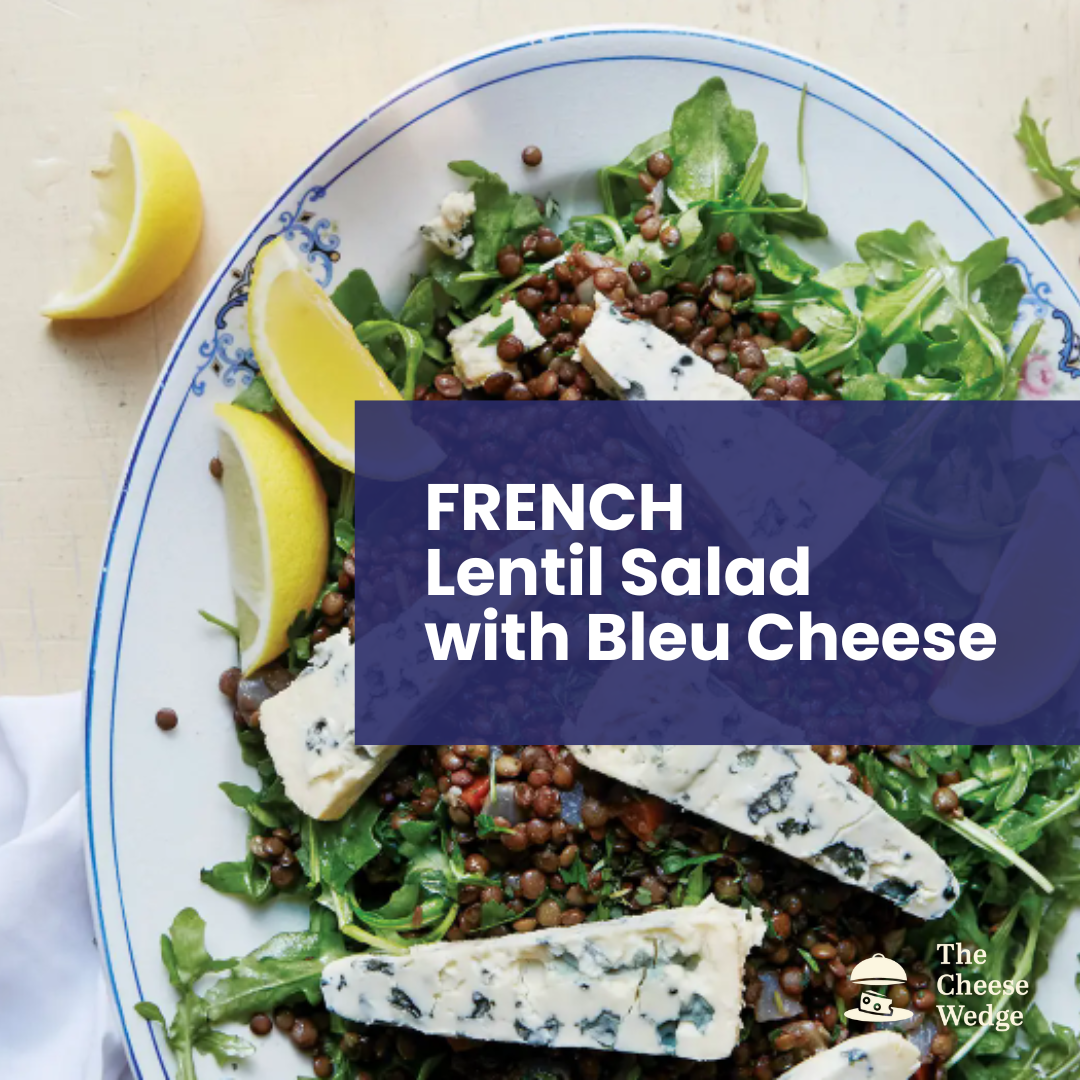 RECIPE: French Lentil Salad with Bleu Cheese – The Cheese Wedge